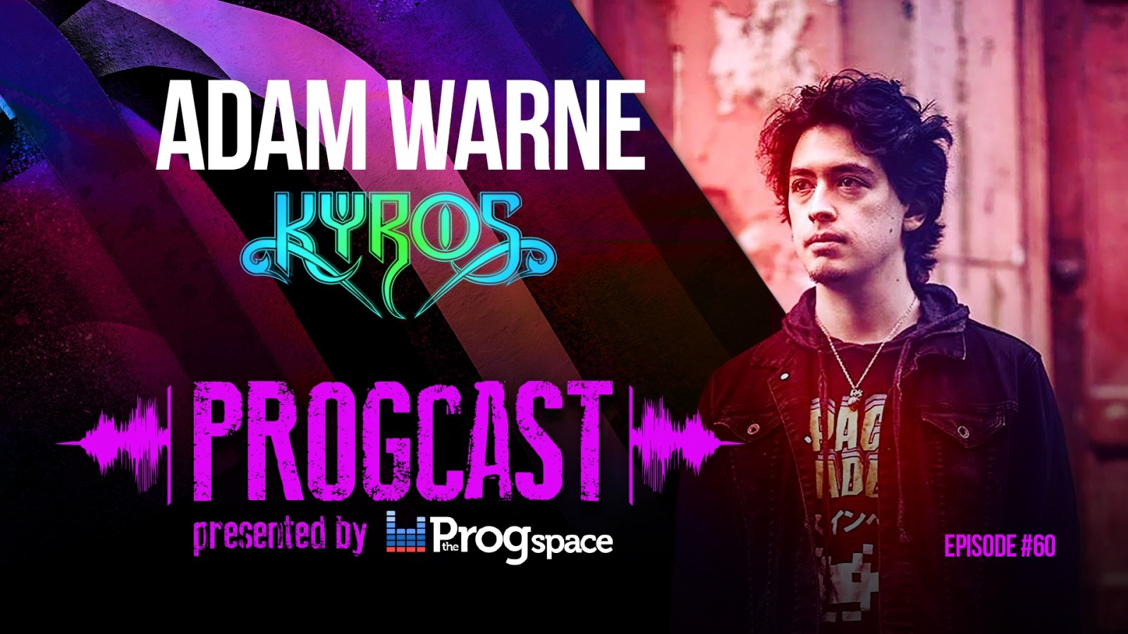 Progcast 060: Adam Warne (Kyros) - The Progspace